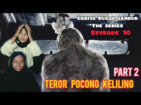 Teror Pocong Keliling Part 2 - Cerita Budak Lembur The Series Eps 10 ...