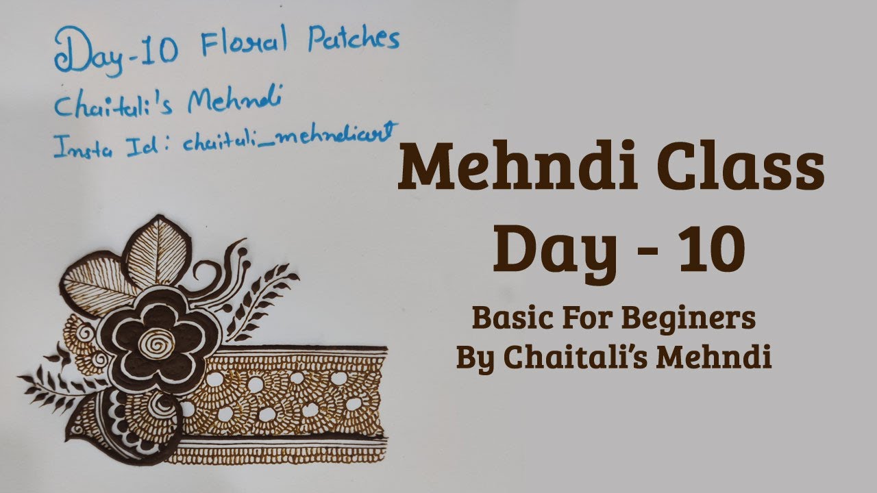 Mehndi Class 10 | Online Free Mehndi Course 10 | Floral Mehndi Patch ...