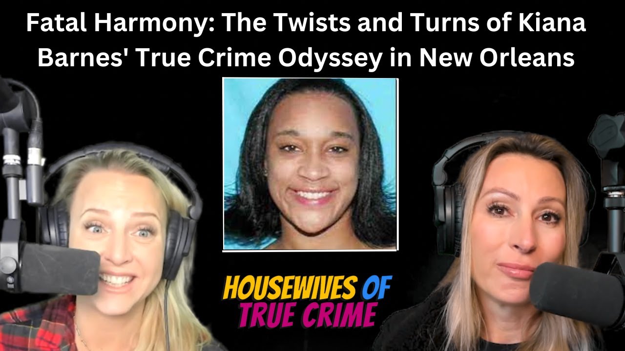 Fatal Harmony: The Twists and Turns of Kiana Barnes' True Crime Odyssey ...