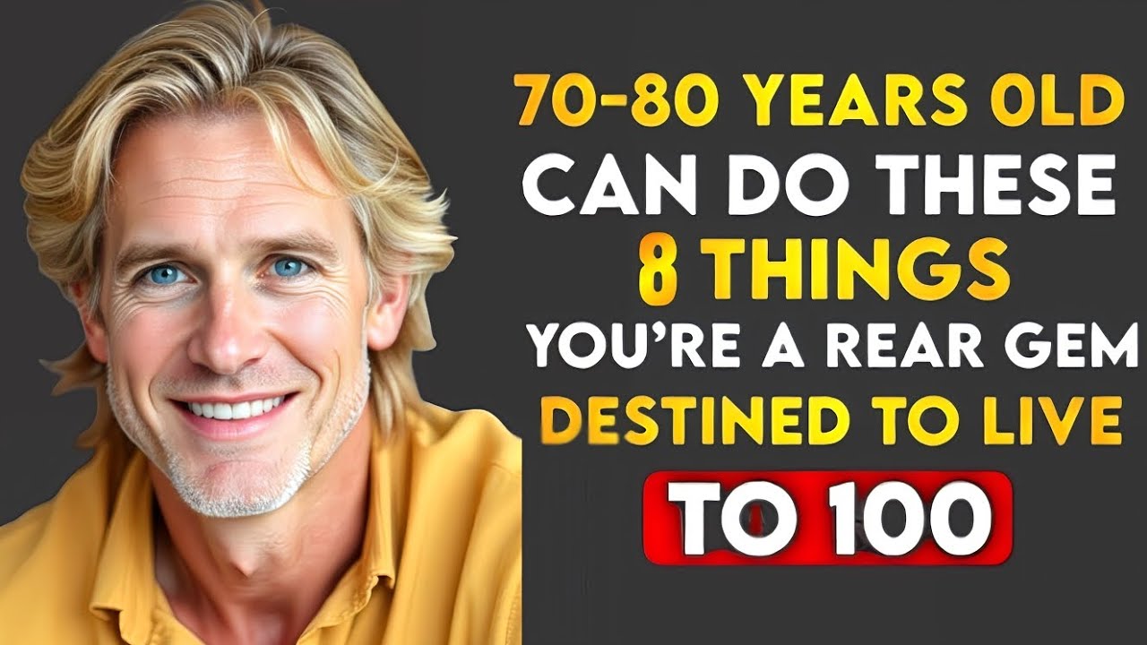 If you are 70-80 years old and can still do the following 8 things, you ...