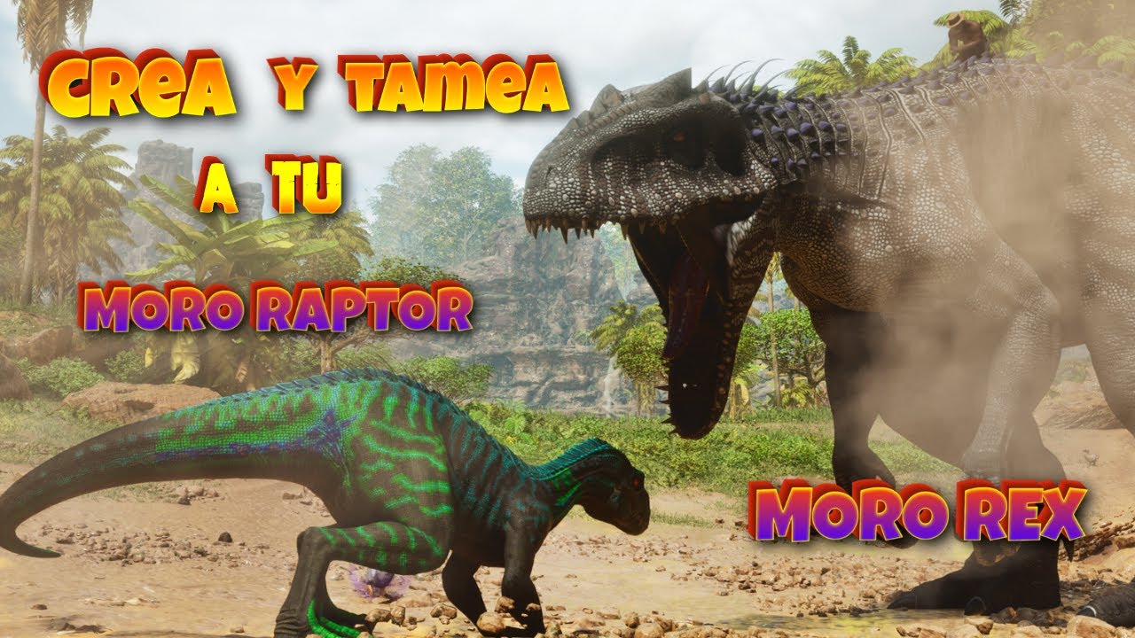 COMO TAMEAR y CREAR ATU MORO REX Y MORO RAPTOR en ARK ASCENDED - YouTube