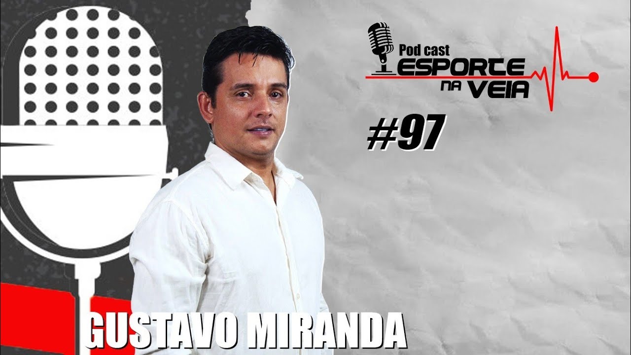 GUSTAVO MIRANDA POD CAST #97 - YouTube