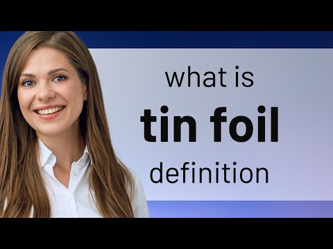Tin foil — TIN FOIL meaning - YouTube