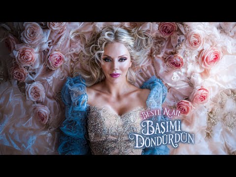Beste Açar - Başımı Döndürdün (Official Music Video)