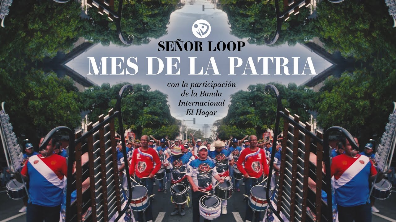Señor Loop - Mes de la patria (Video oficial) - YouTube