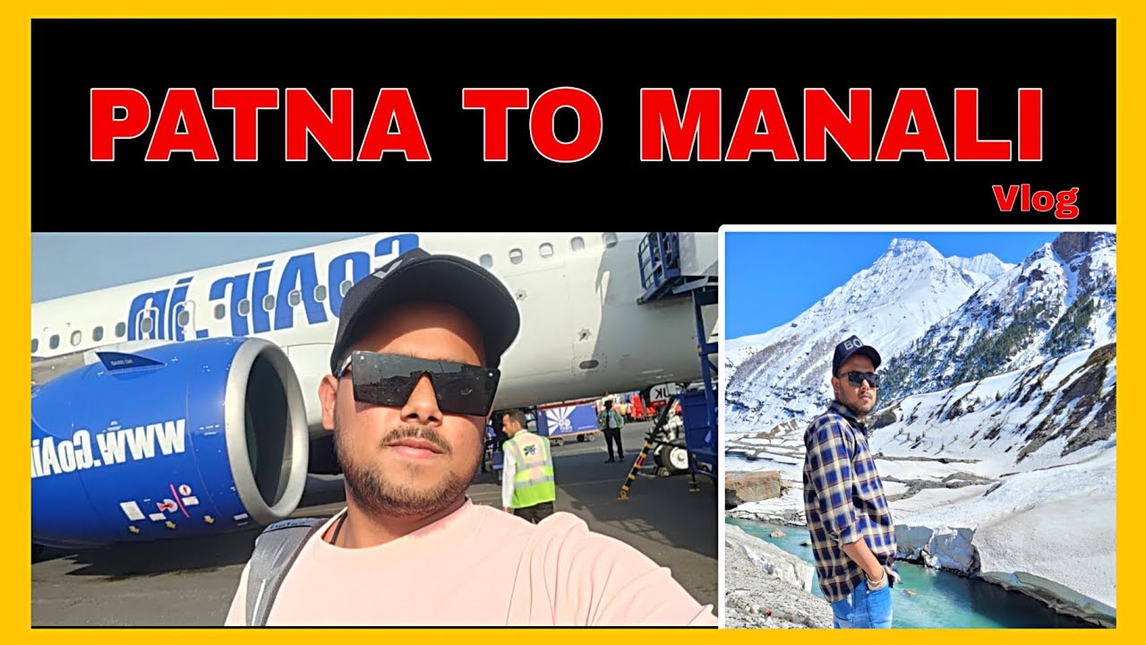 Patna to Manali || by Flight ️ - YouTube