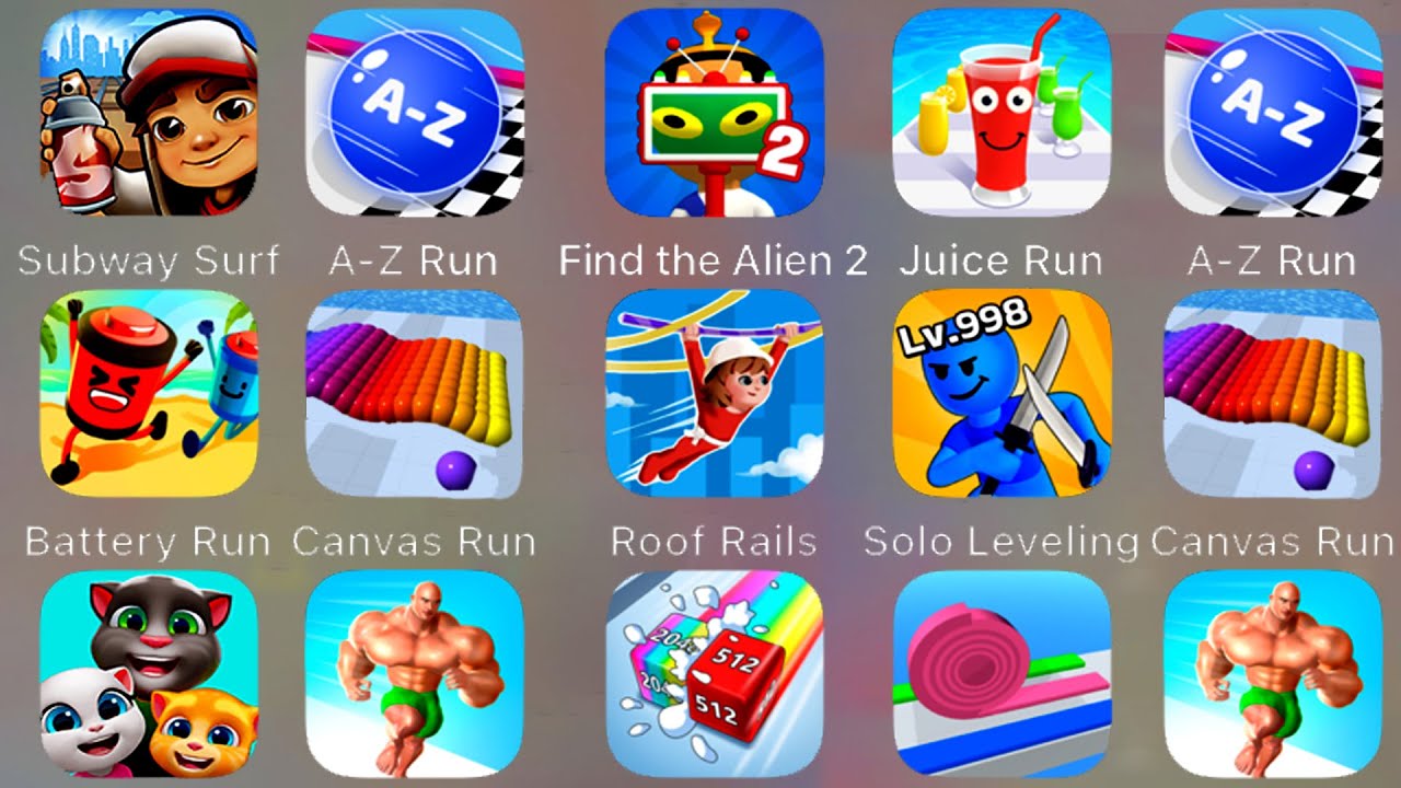 Subway Surf, Find the Alien 2, Juice Run, Battery Run, Canvas Run, Roof ...