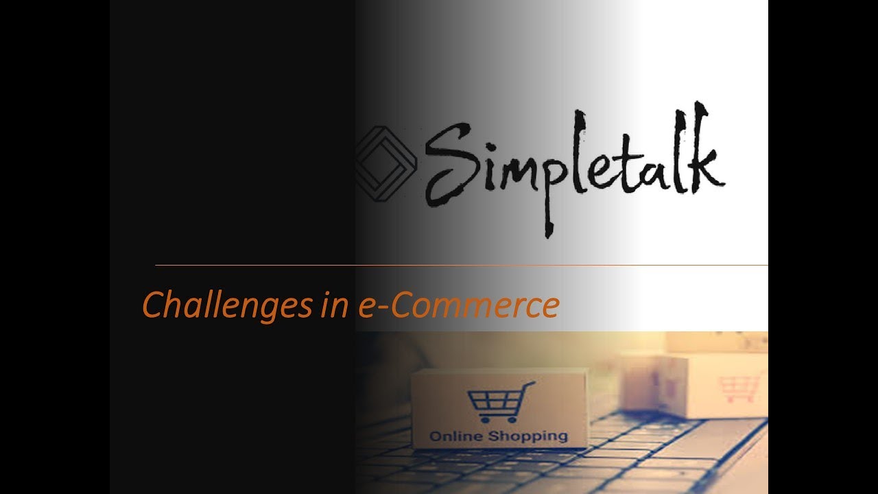 Challenges in e-Commerce by SimpleTalk - YouTube