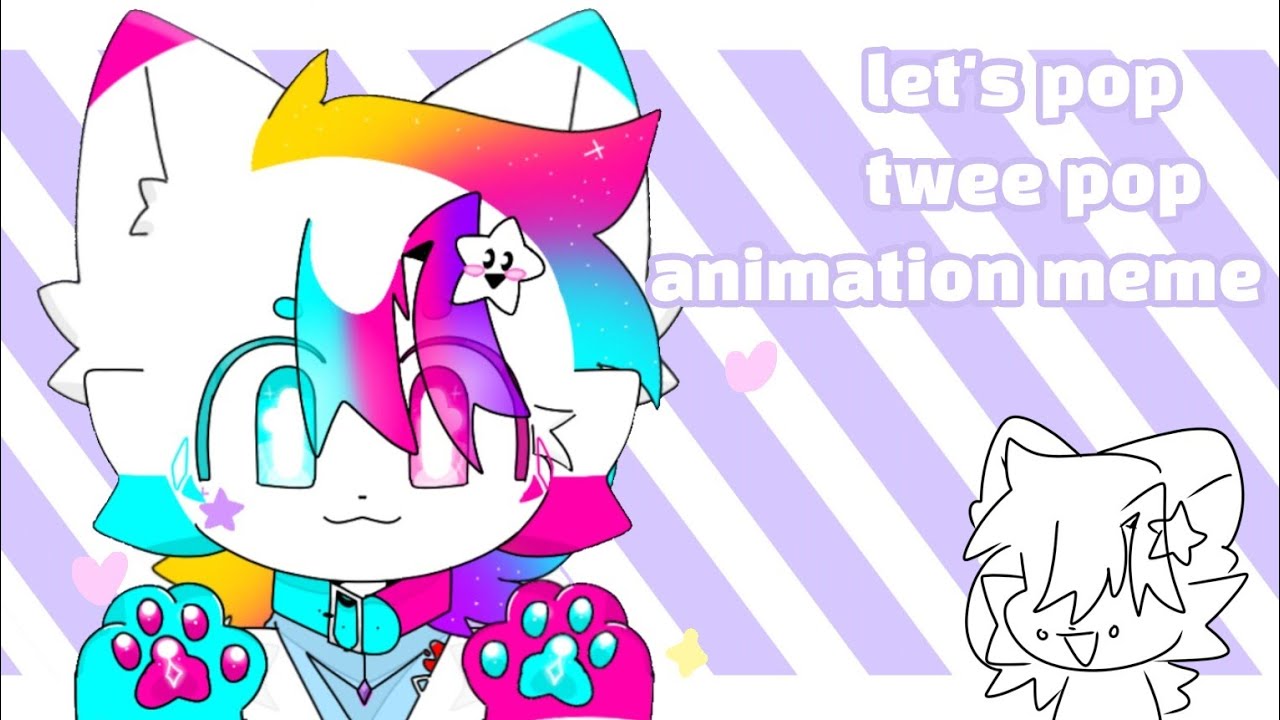 let's pop twee pop meme ⭐️ animation - YouTube