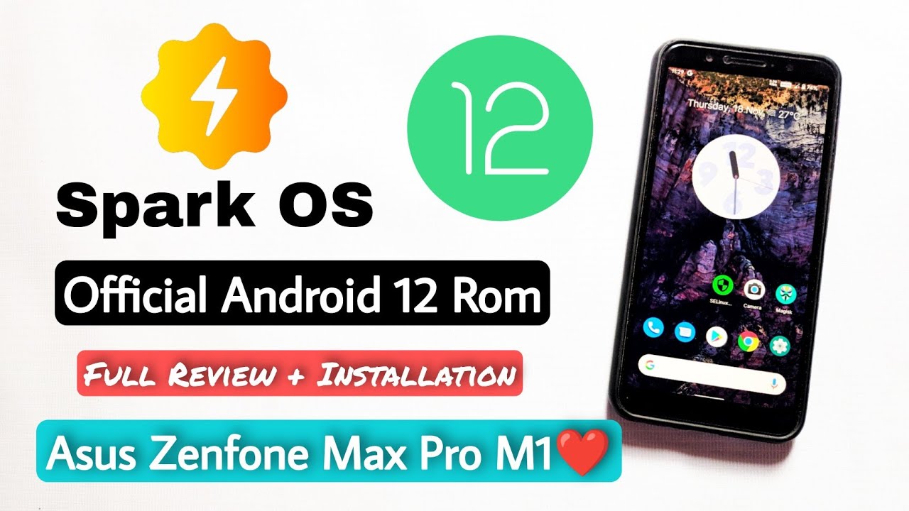 Android 12 Spark OS For Asus Zenfone Max Pro M1. Install Spark OS ...