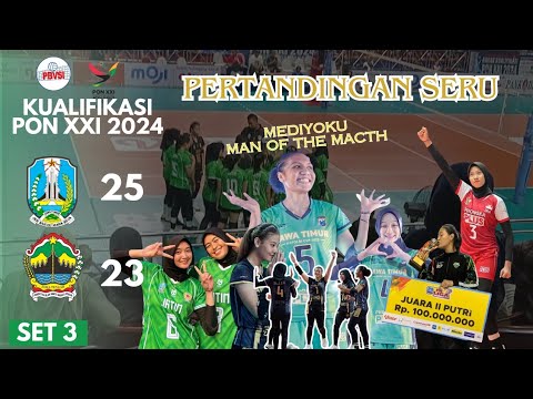 SET 3 | Jawa Timur (25) VS (23) Jawa Tengan | Mediyoku Man Of The Match • Kualifikasi PON XXI 2024 •