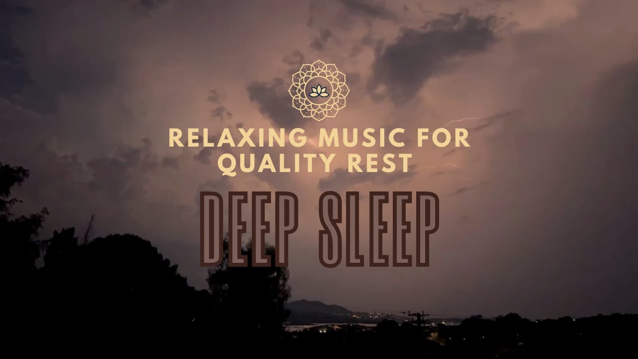 Deep Sleep: Relaxing Music for Quality Rest | Improved sleep quality ...