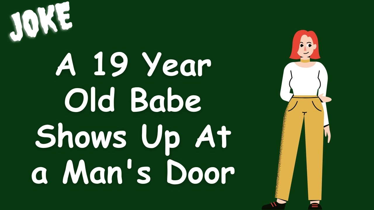 🤣A 19 Year Old Babe Shows Up At a Man's Door🤣Best Jokes Of The Day ...