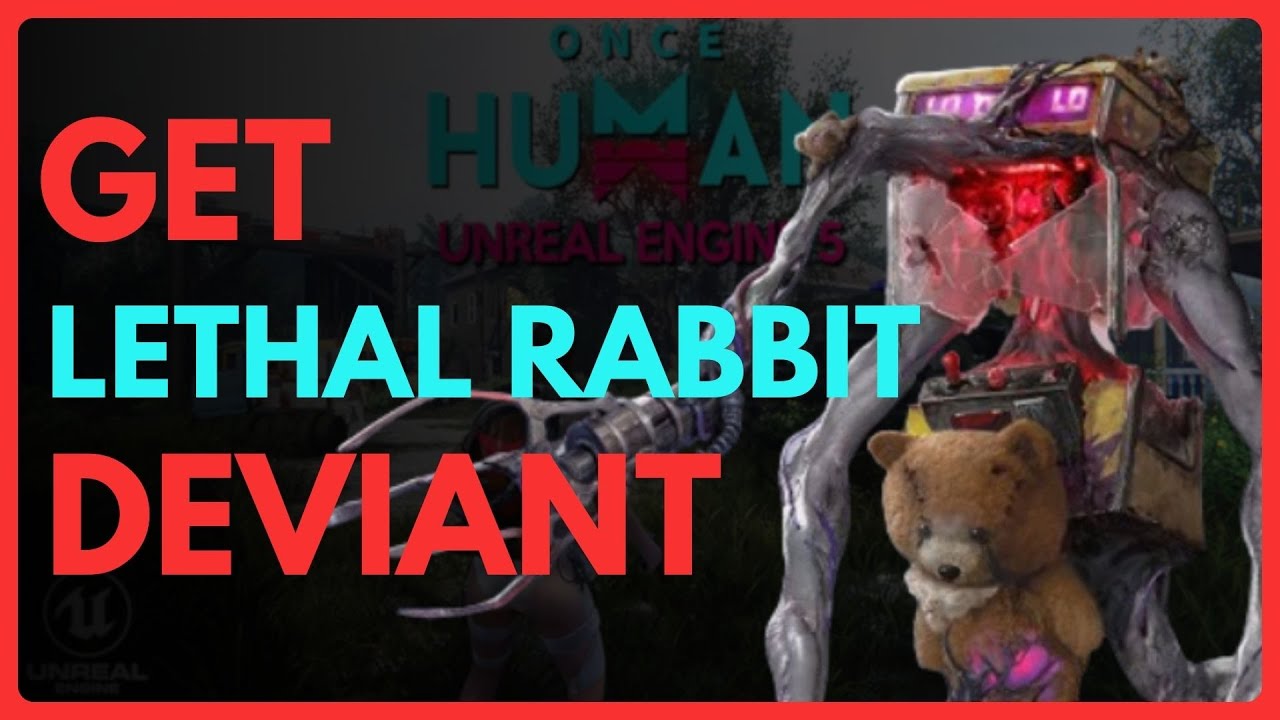 Once Human: How to Get Deviant - Lethal Rabbit - Full Guide (2025 ...