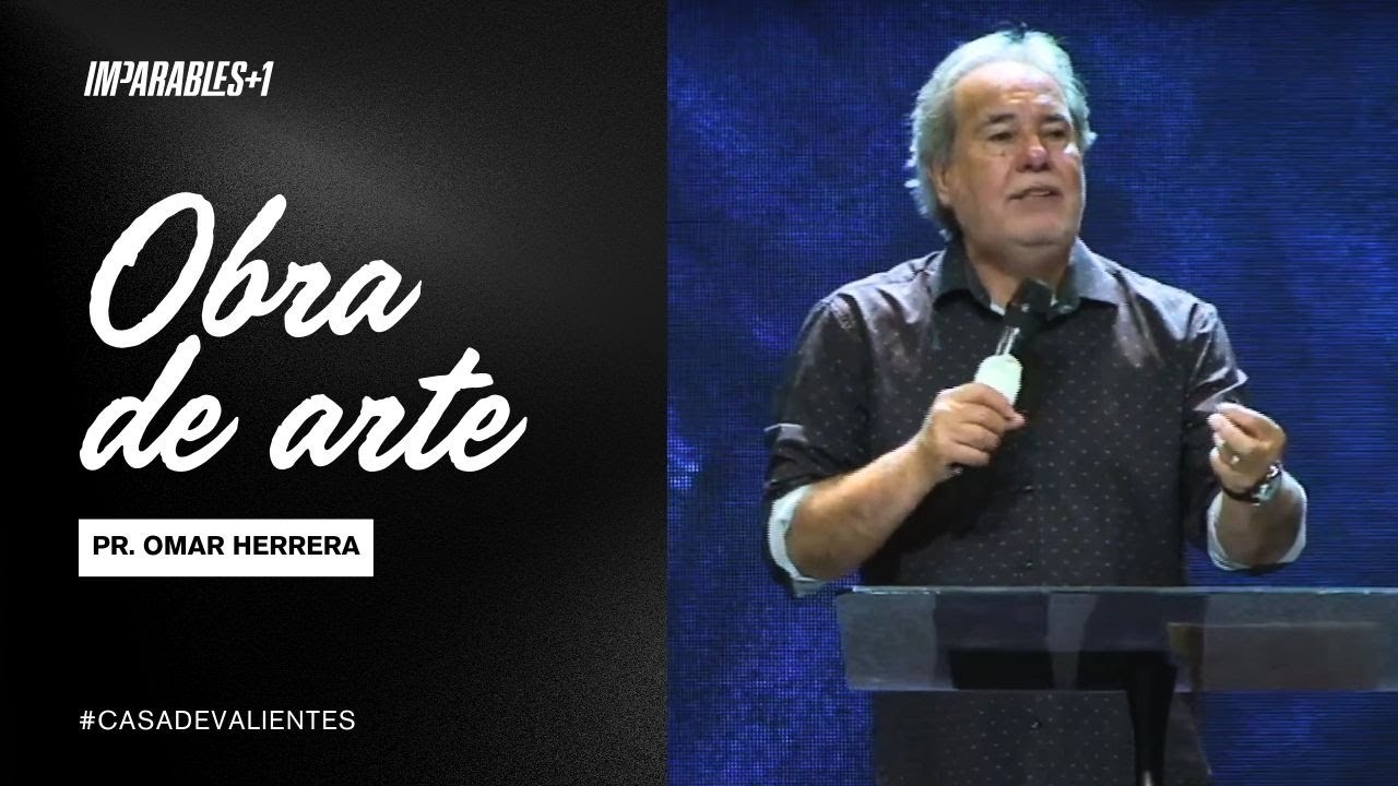 Obra de arte | Pr. Omar Herrera | Centro Cristiano Antorcha - YouTube
