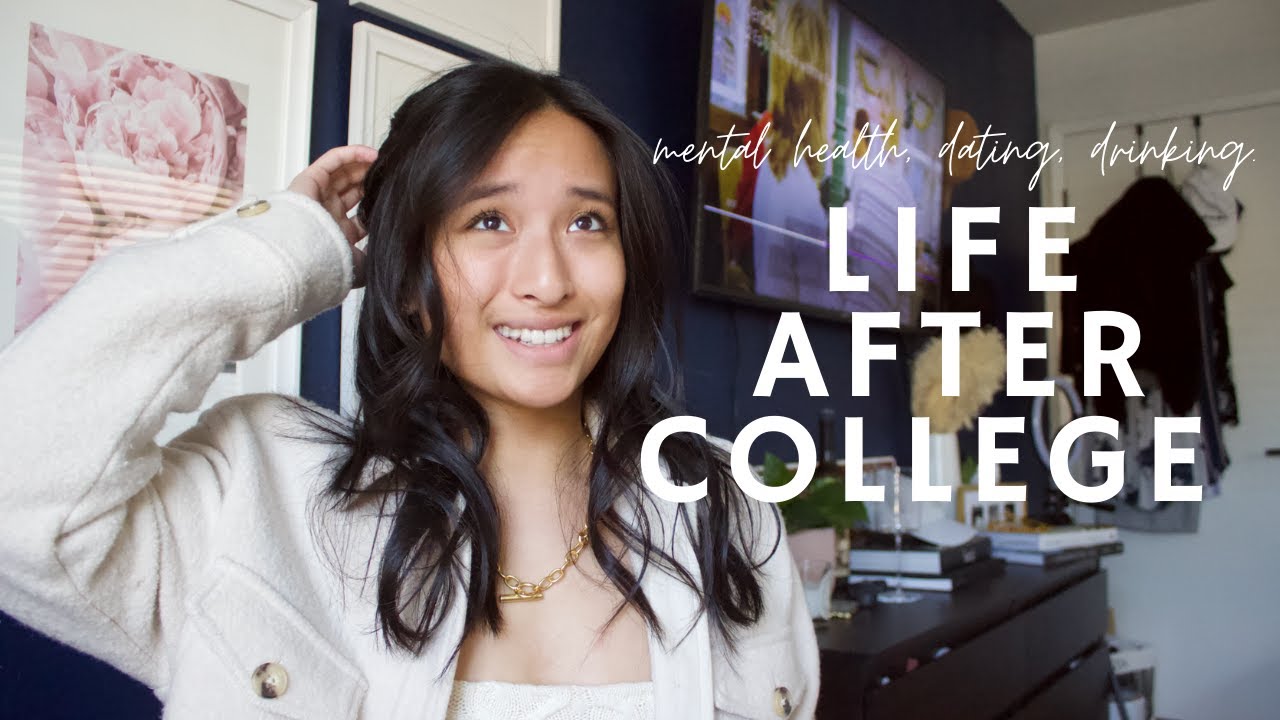 life after college - dating, mental health, career - YouTube