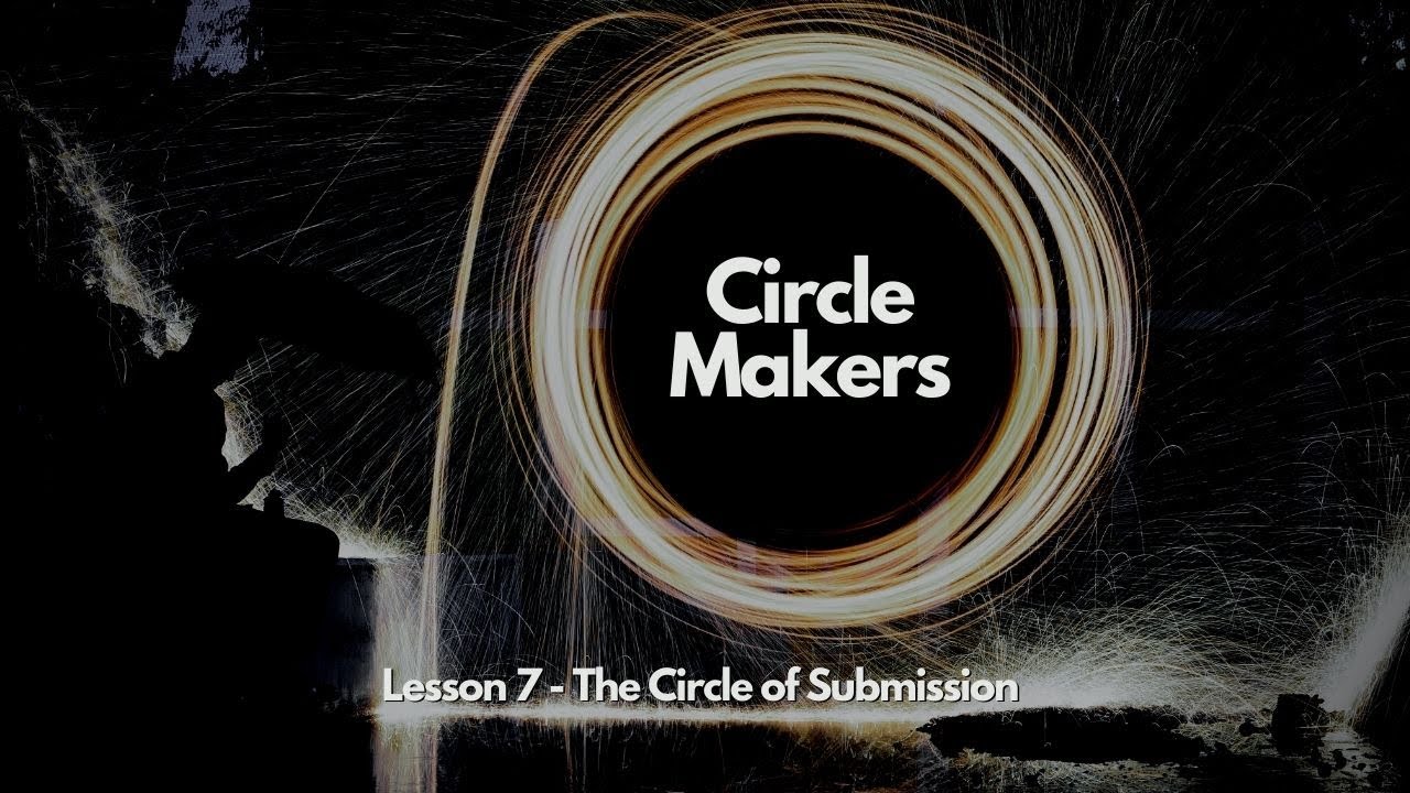 Circle Makers: Lesson 7 - The Circle of Submission - YouTube