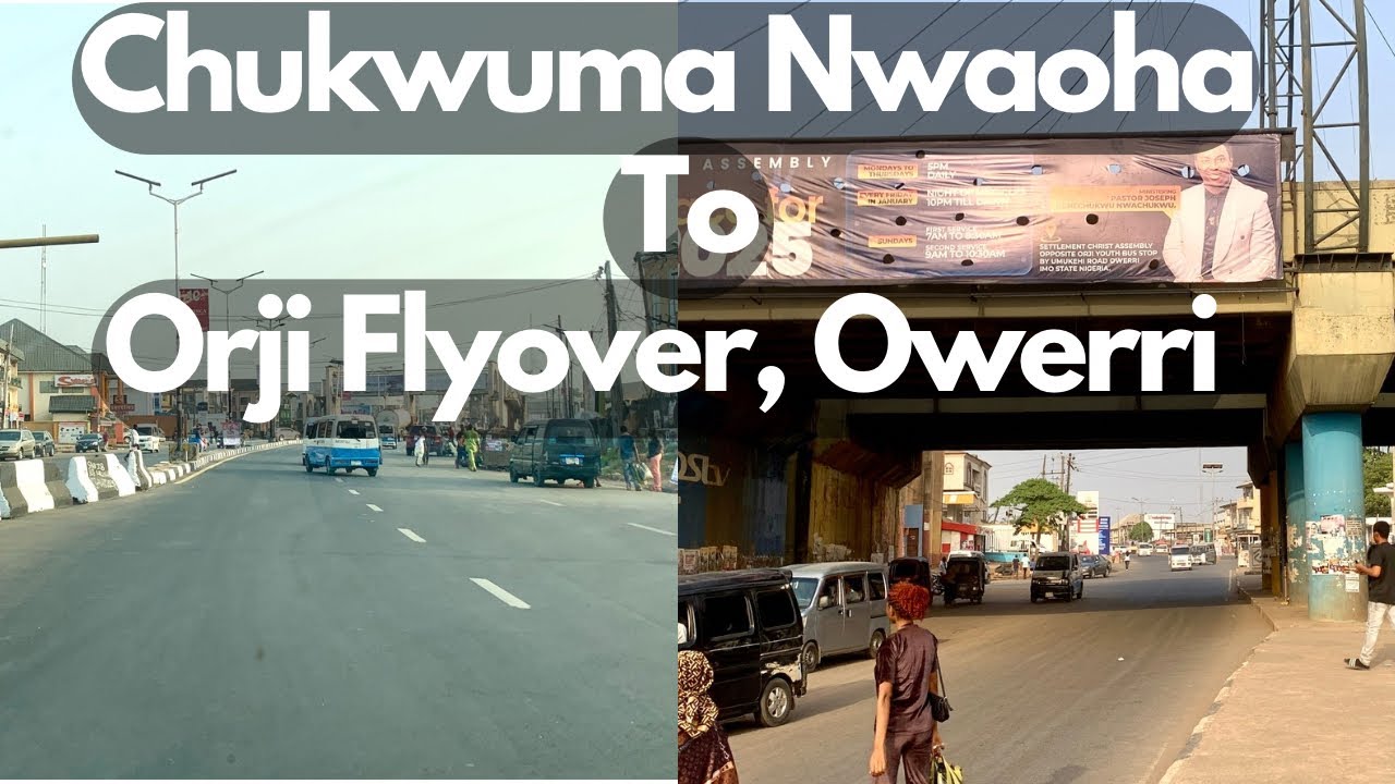 OWERRI VLOG: CHUKWUMA NWAOHA TO ORJI FLYOVER | Gracious Tales - YouTube