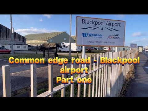 Common edge road- Blackpool airport part 1 - YouTube
