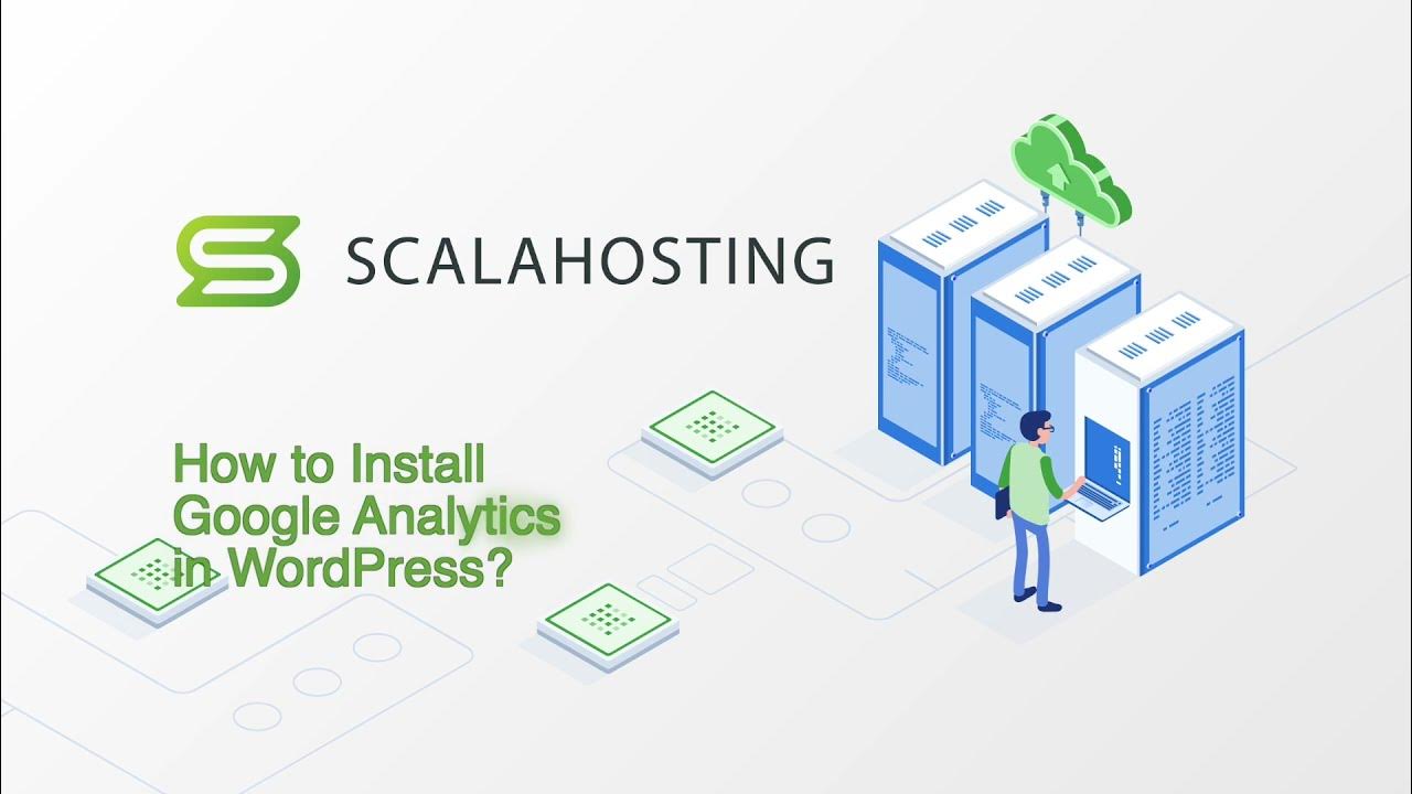 ScalaHosting - How to Install Google Analytics in WordPress? - YouTube