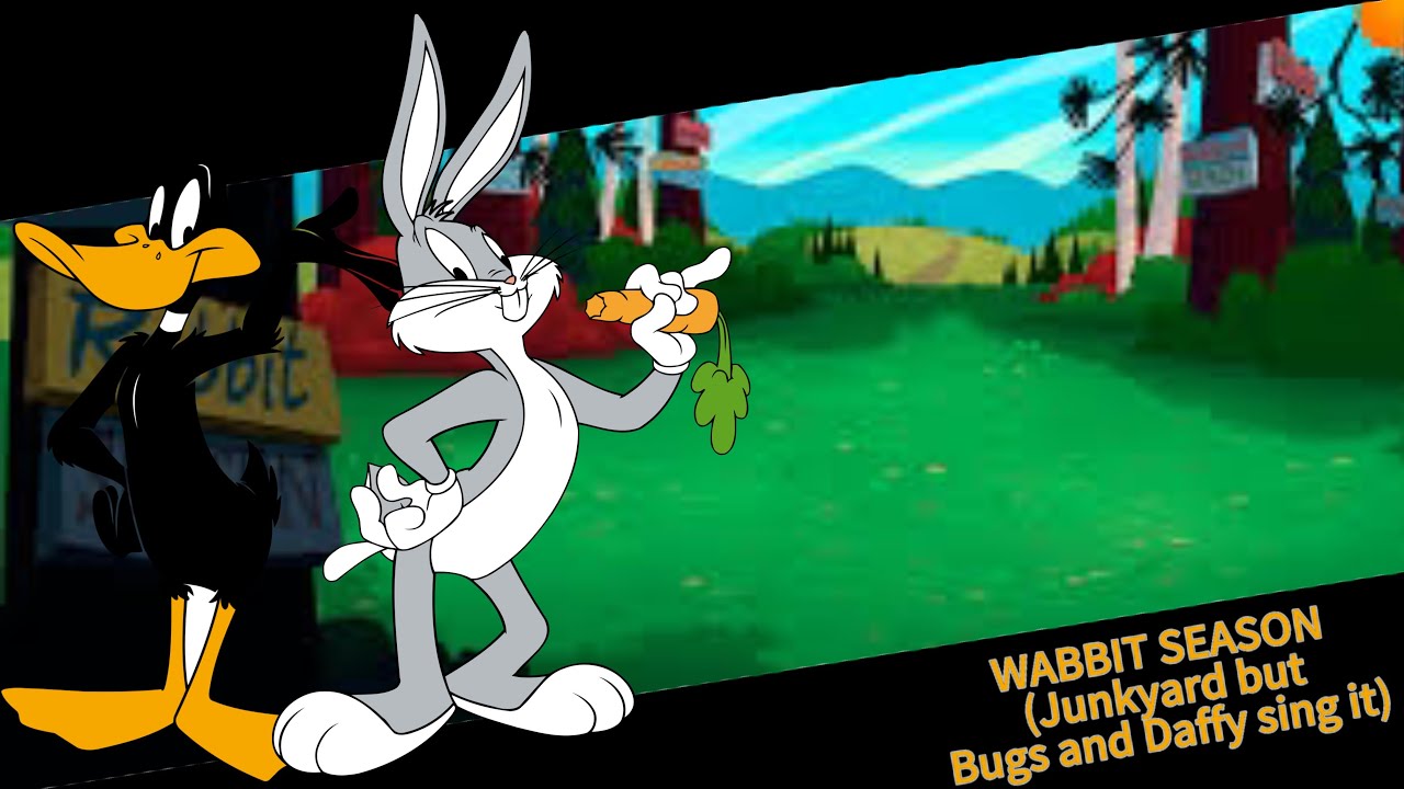 WABBIT SEASON ~ Junkyard but Bugs Bunny and Daffy Duck sing it - YouTube