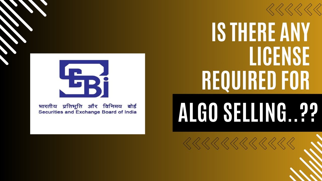 Is There Any SEBI License Required For ALGO Selling??? || Must Watch ...