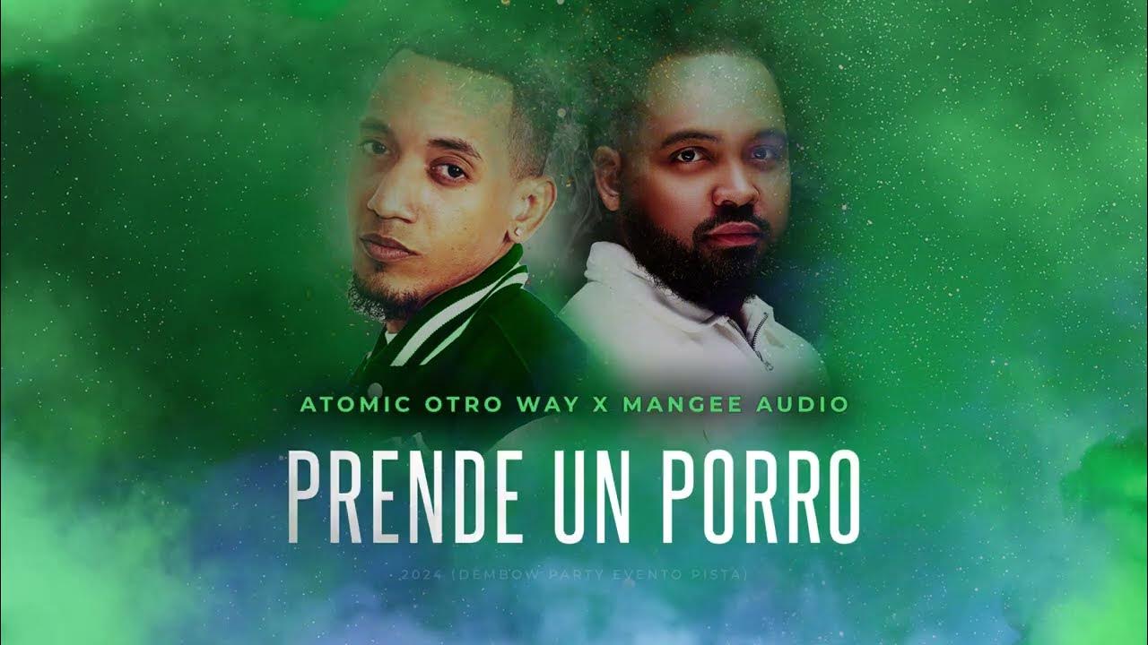 Mangee Audio x Atomic Otro Way - Prende Un Porro 2024 (Video Lyric Oficial) - YouTube