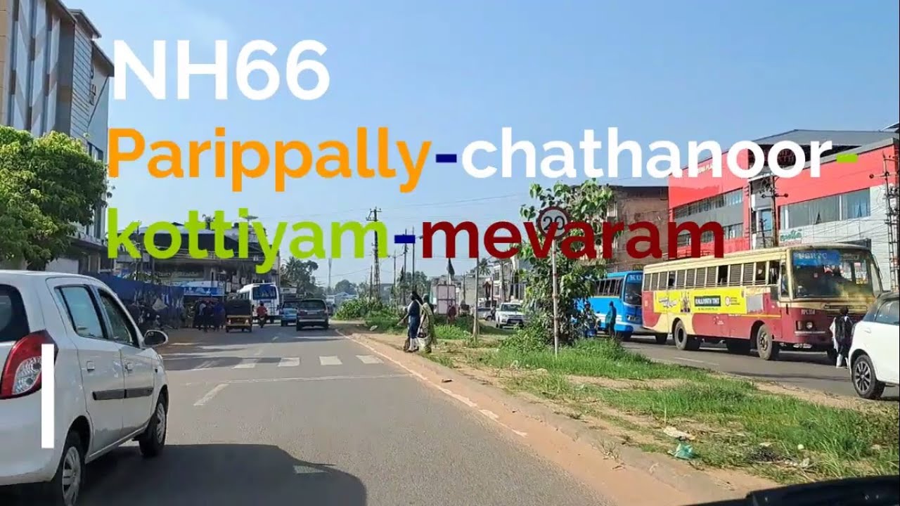 NH66 PARIPPALLY- KALLUVATHUKKAL- CHATHANOOR -KOTTIYAM -MEVARAM - YouTube