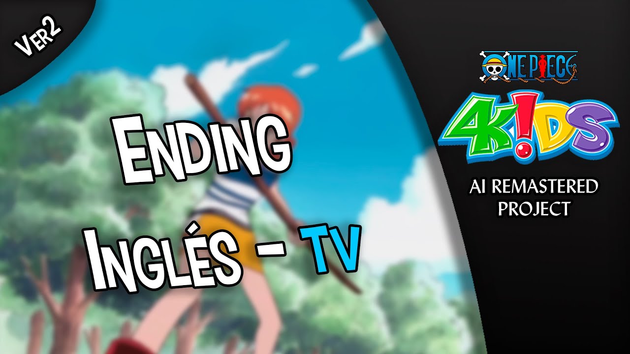 ONE PIECE 4KIDS AI REMASTERED PROJECT | ENDING de TV Versión 2 - YouTube