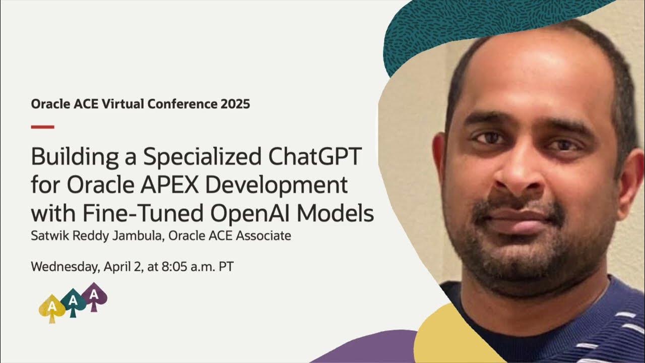 Oracle ACE Virtual Conference: Building a Specialized ChatGPT for Oracle APEX Development with ...