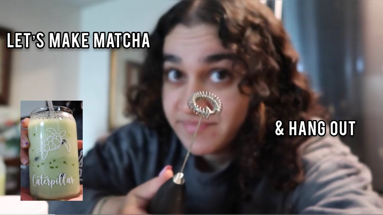 Lets Make Matcha & Hang Out - YouTube
