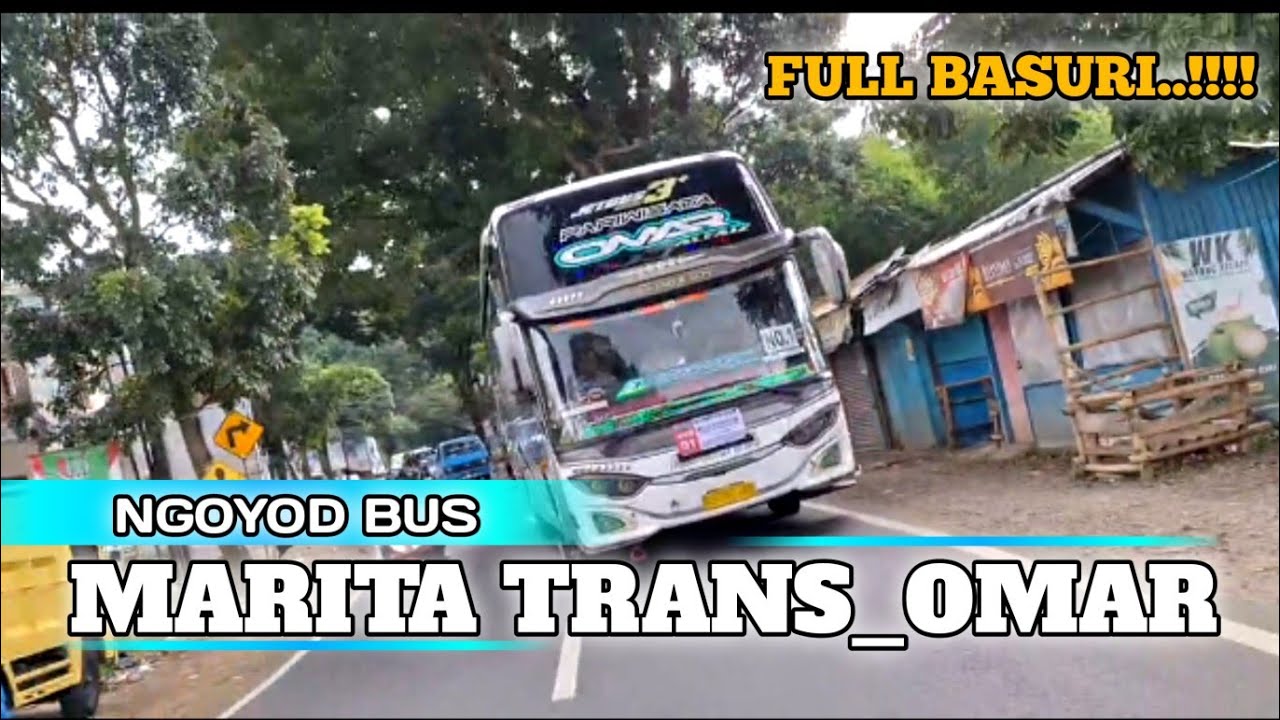TELOLETBASURI💃NGOYOD BUS MARITA TRANS_OMAR//FULL BASURIIII🌻 - YouTube