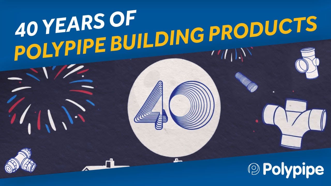 Celebrating 40 Years of Polypipe Building Products | Polypipe Building ...