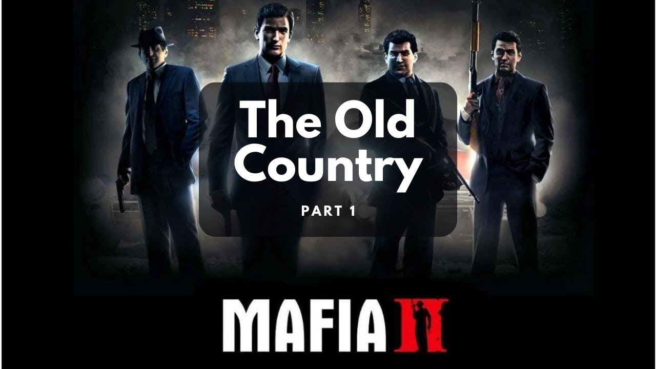 Mafia II Gameplay | Chapter 1 | The Old Country - YouTube