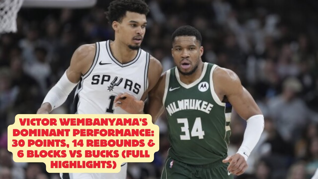 Victor Wembanyama's Dominant Performance 30 Points, 14 Rebounds & 6 ...