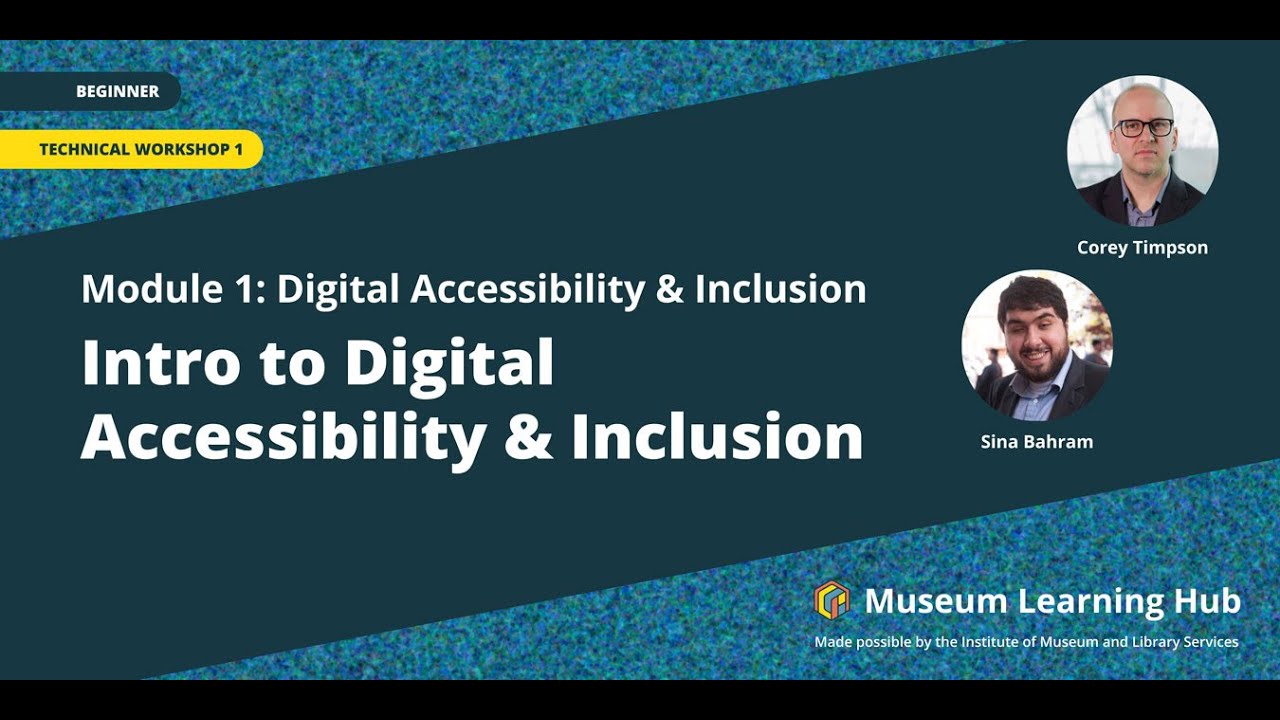 Module 1, Technical Workshop 1: Intro to Digital Accessibility and ...