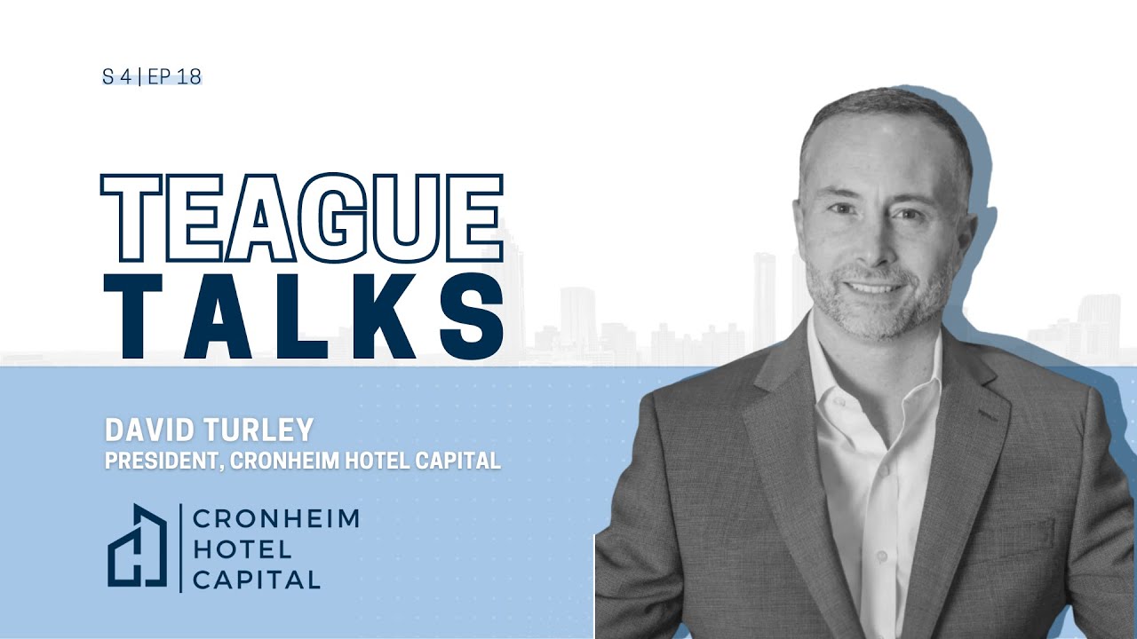 Teague Talks with David Turley, President of Cronheim Hotel Capital - YouTube