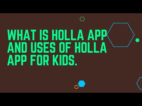 What is HOLLA App and Uses of HOLLA app for kids. - YouTube
