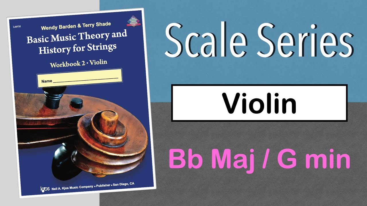 Bb Major/G Minor Scales, Violin - Scale Series - Basic Music Theory and ...