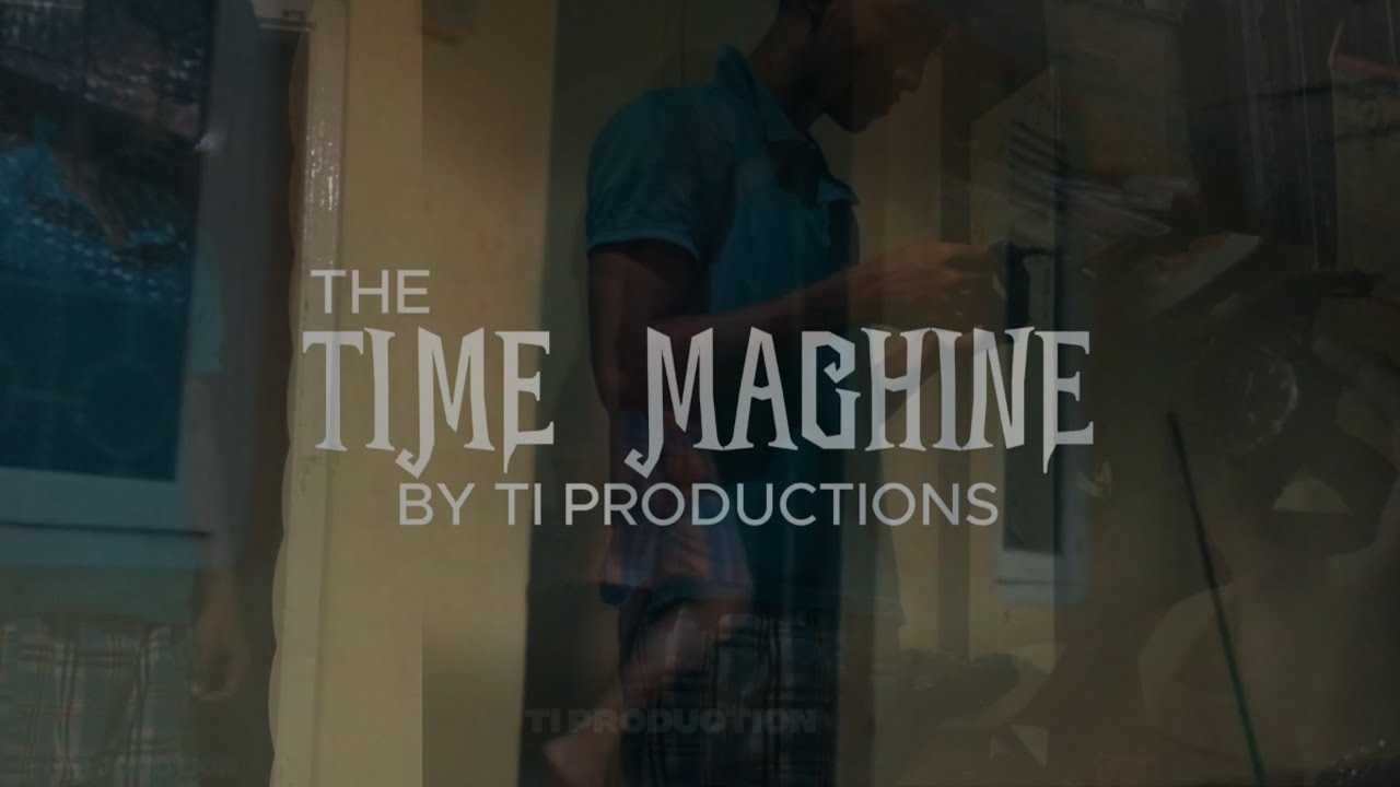 The Time Machine | Short Film | Ep 01 - By TI Production - YouTube
