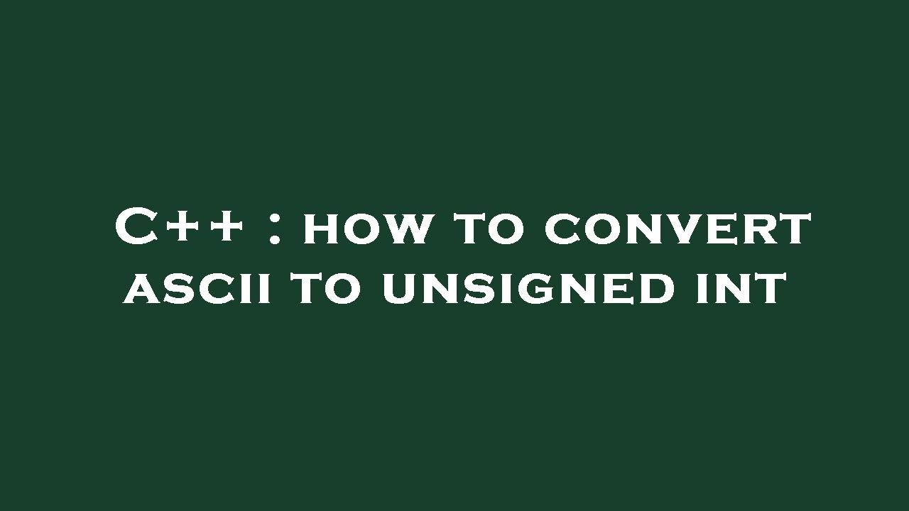 Convert Ascii String To Int at Inez Smith blog Convert Ascii String To Int at Inez Smith blog