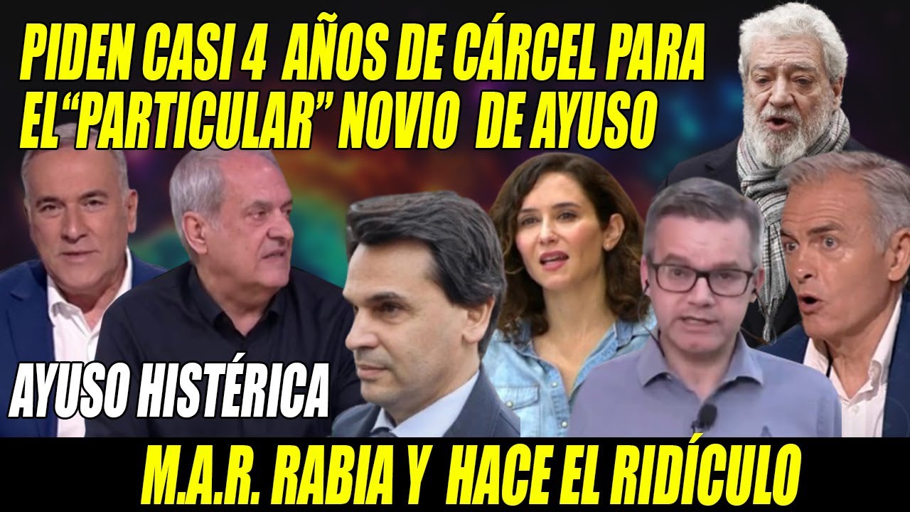 MAR RABIANDO y Ayuso en JAQUE📢REMESA de ZASCAS📢Casi 4 años de CÁRCEL ...