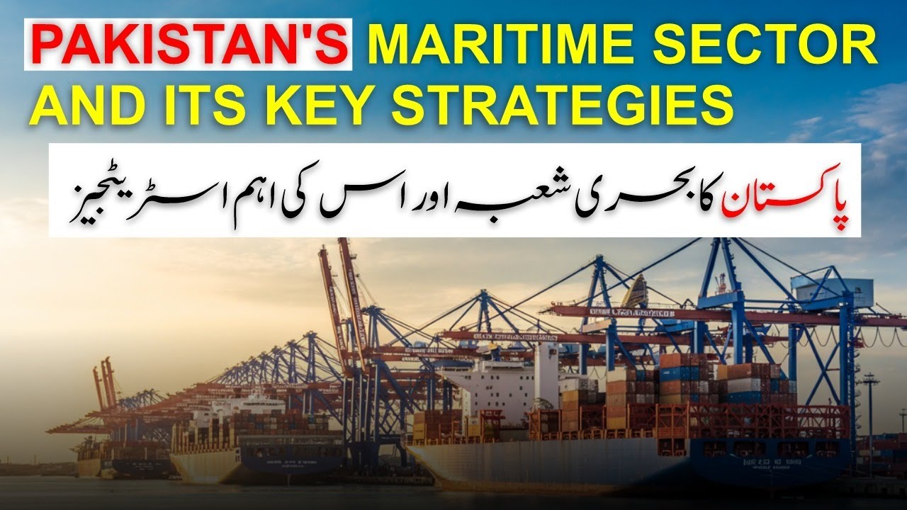 PAKISTAN'S MARITIME SECTOR AND ITS KEY STRATEGIES - YouTube