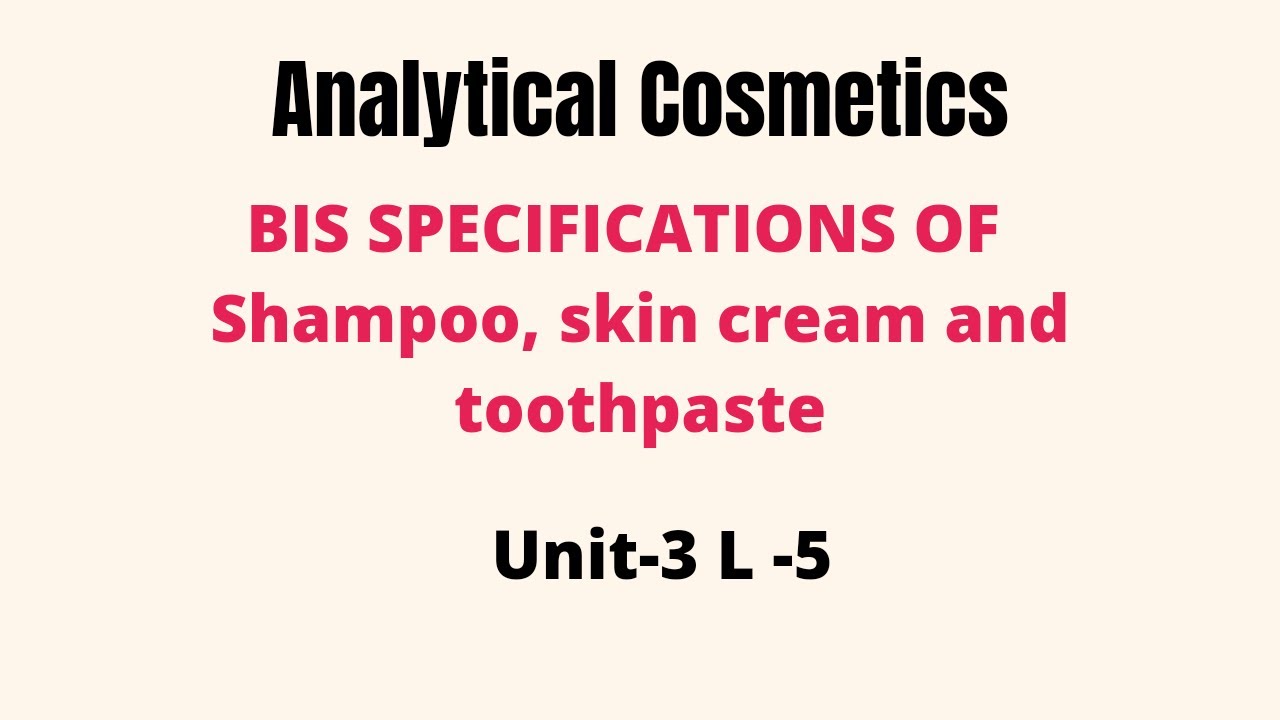 Analytical Cosmetics! BIS specification of Shampoo, Skin cream ...