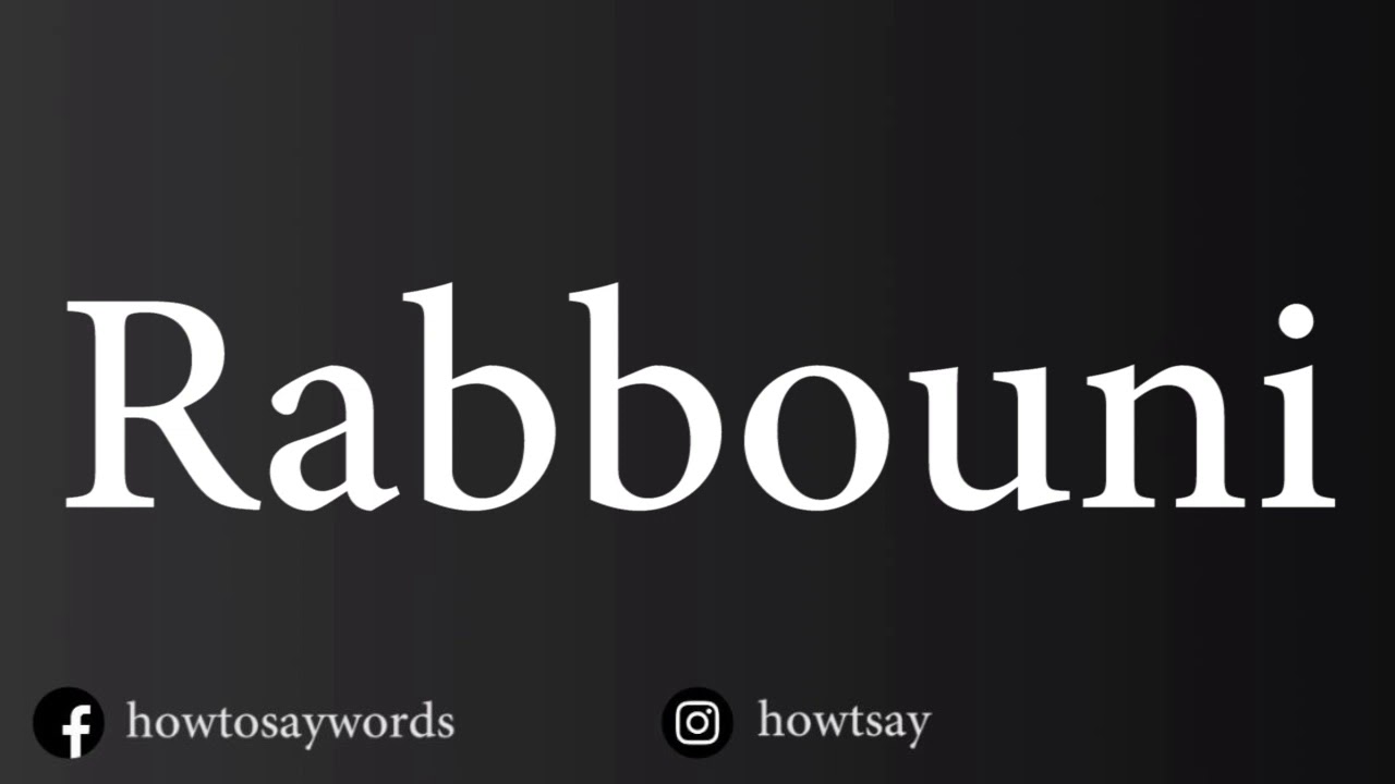 How To Pronounce Rabbouni - YouTube
