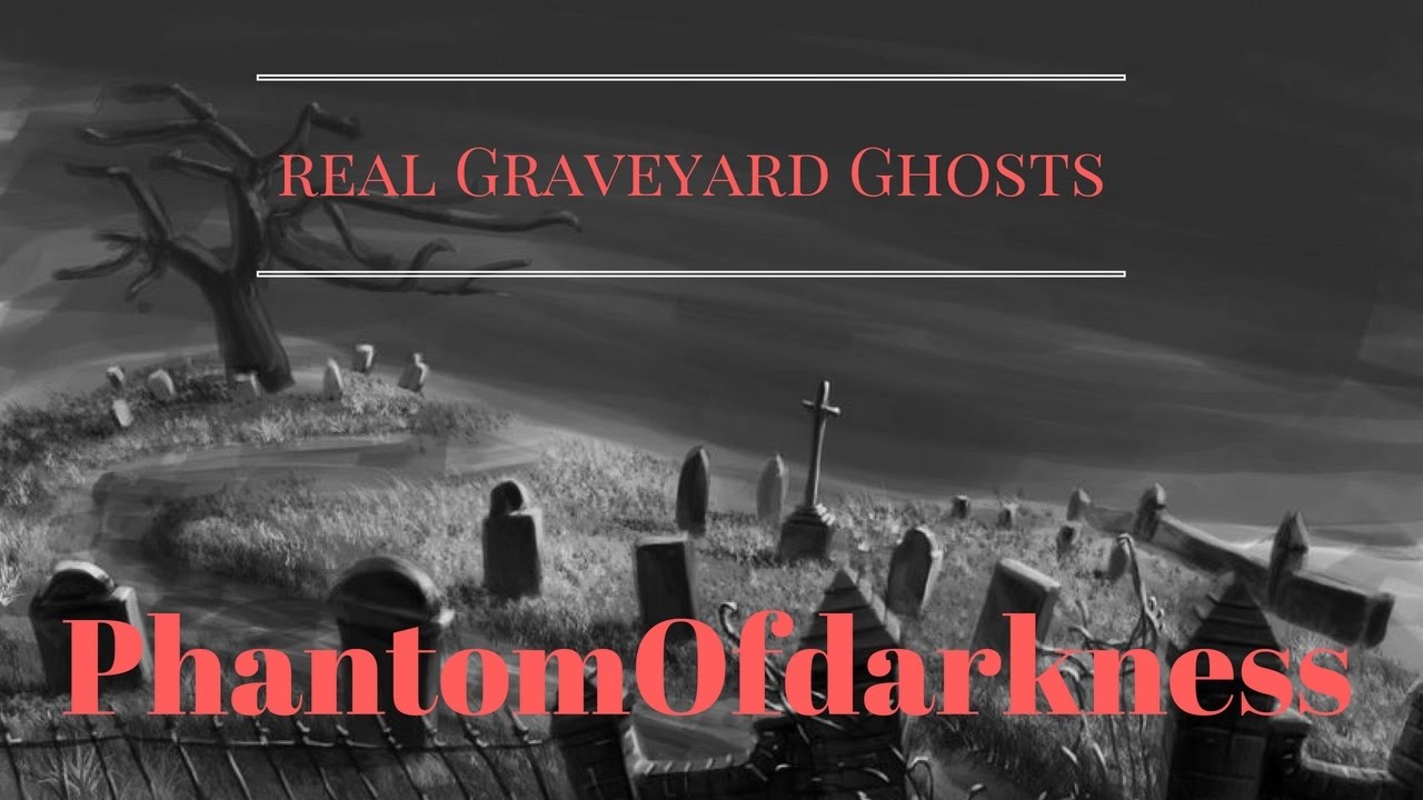 3 AUTHENTIC CREEPY GRAVEYARD GHOST STORIES - YouTube