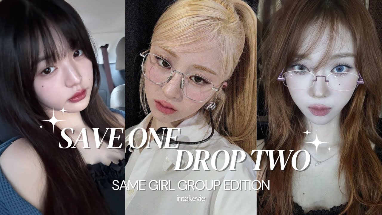 SAVE ONE DROP TWO | SAME GIRL GROUP EDITION - YouTube