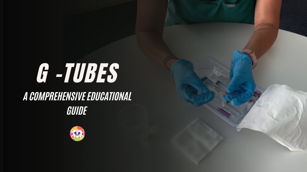 G-tubes: A Comprehensive Educational Guide - GTG PPEC - YouTube