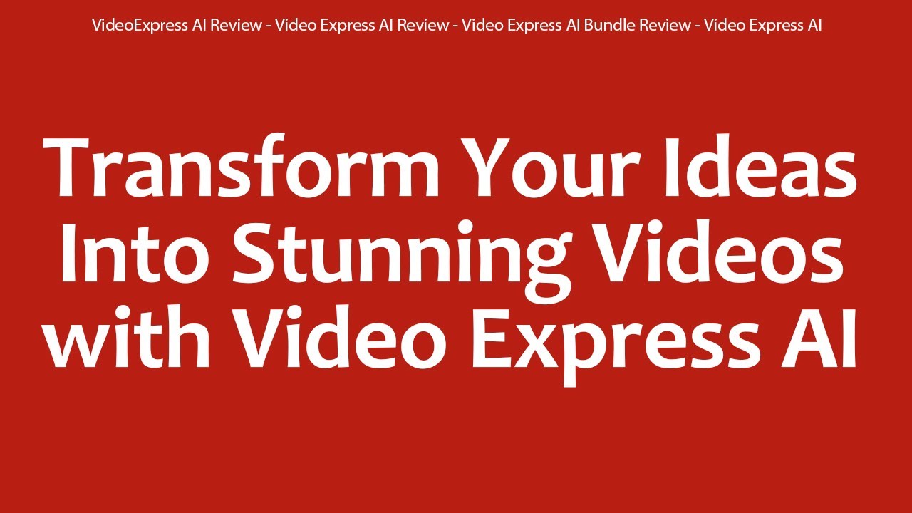 VideoExpress AI Review - Video Express AI Review - Video Express AI Bundle Review - Video ...