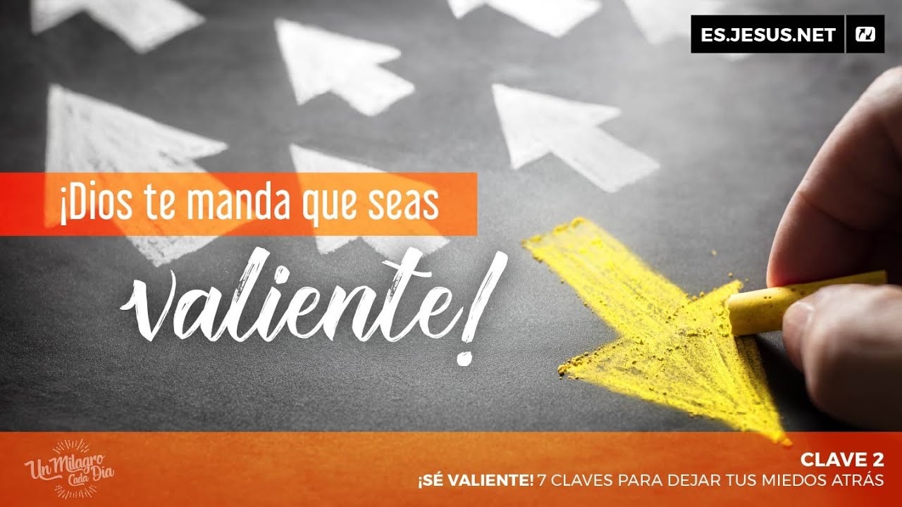 ¡Sé Valiente! Clave 2. Dios te manda que seas valiente - YouTube